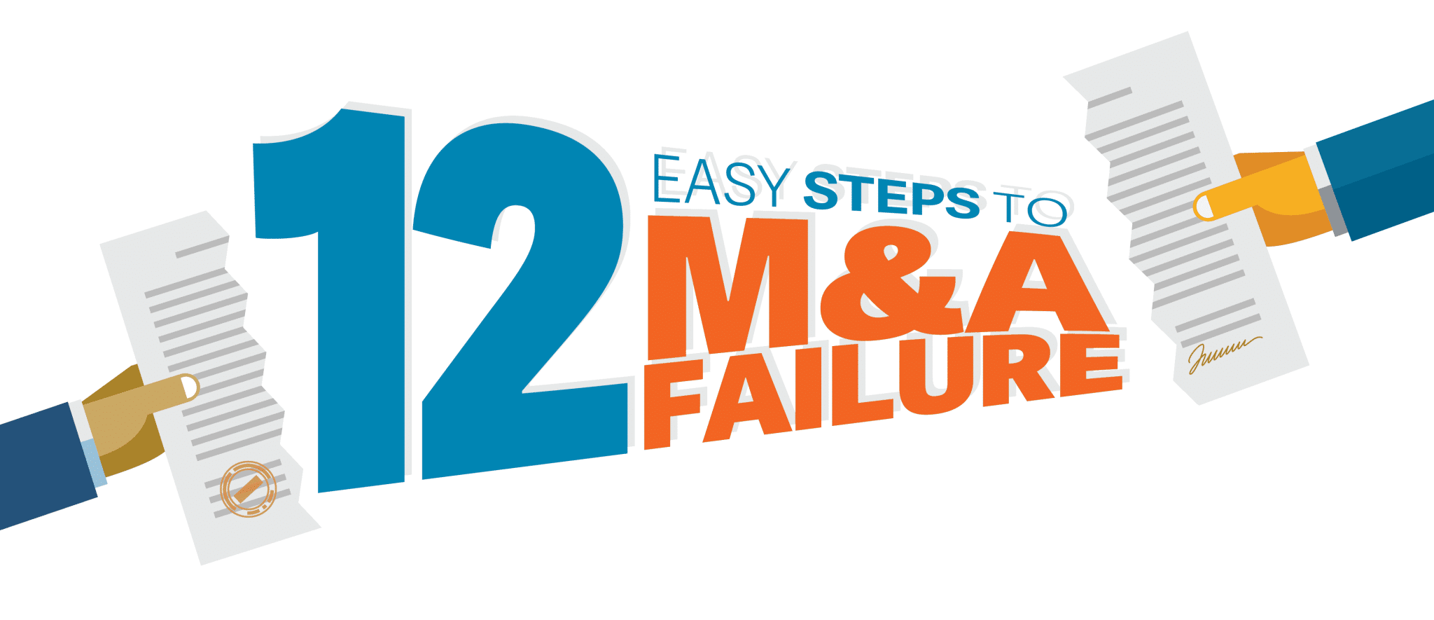 12 Ways to Ensure Your Next M&A Deal Fails - ShareVault | Virtual Data Room